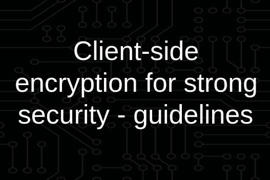 Client-side encryption for strong security - guidelines | Hiddentao Labs