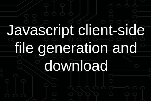 Javascript client-side file generation and download | Hiddentao Labs